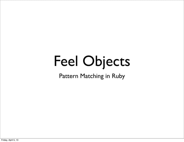 Feeling Objects: Pattern Matching in Ruby | PDF | Programming Languages ...