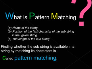 Pattern matching in ds by m anoj vasava=mca | PPT