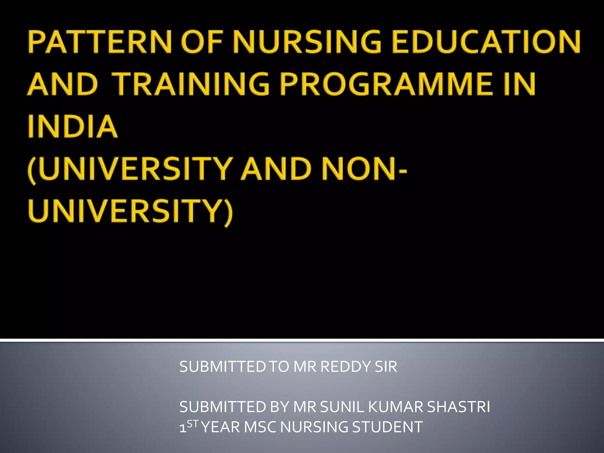 Pattern of nursing education and training programme in india | PPTX