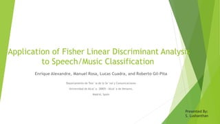 Application of Fisher LDA to Classify Speech and Music | PPT