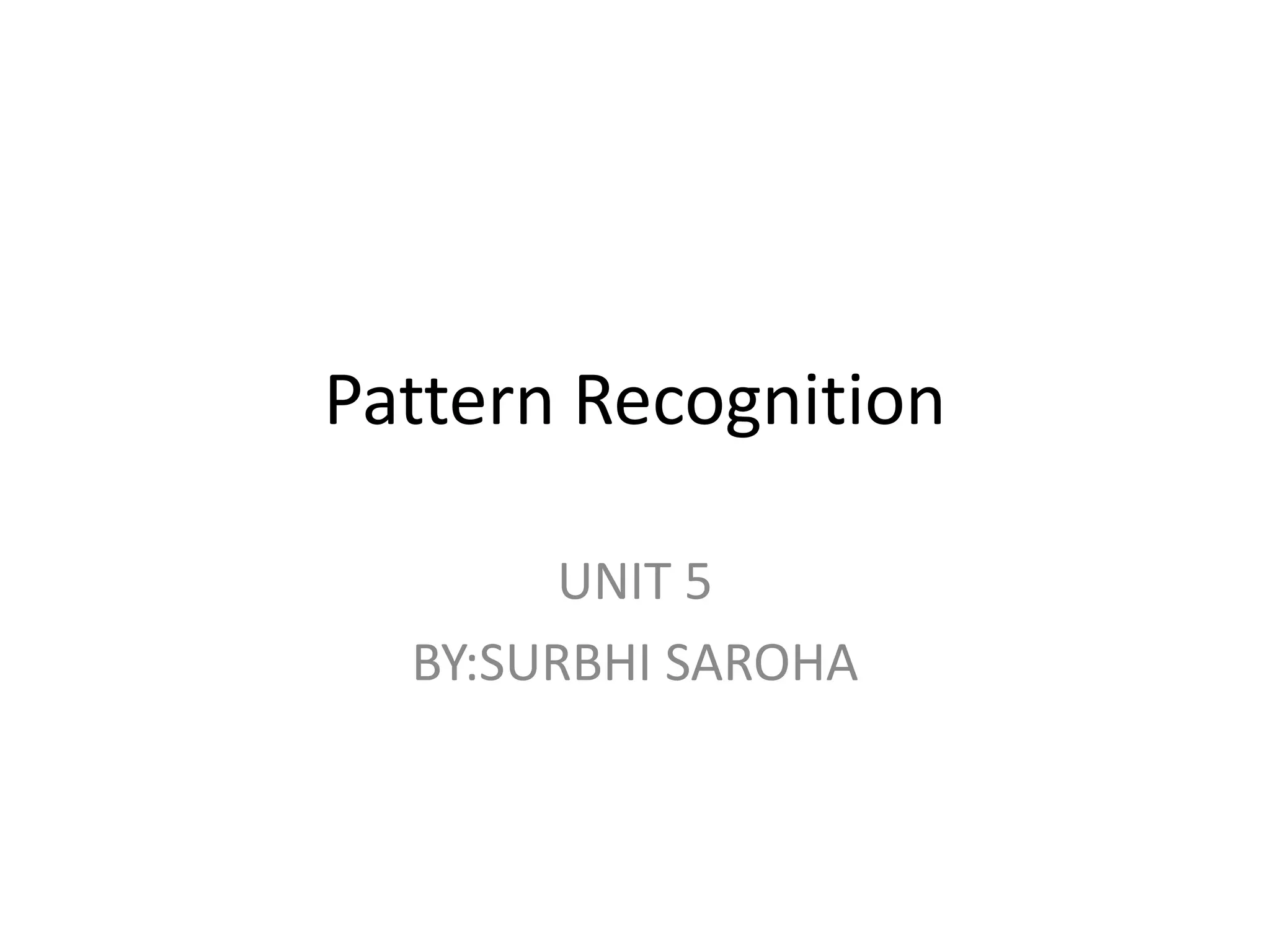 Pattern recognition UNIT 5 | PPTX