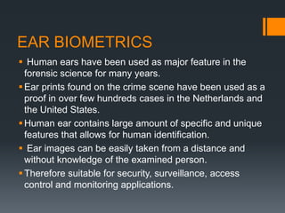 Pattern recognition multi biometrics using face and ear | PPTX