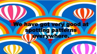 Patterns, Patterns, Everywhere! | PPTX