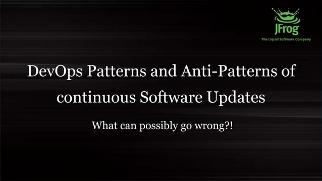 Patterns and Antipatterns for Software updates | PPT