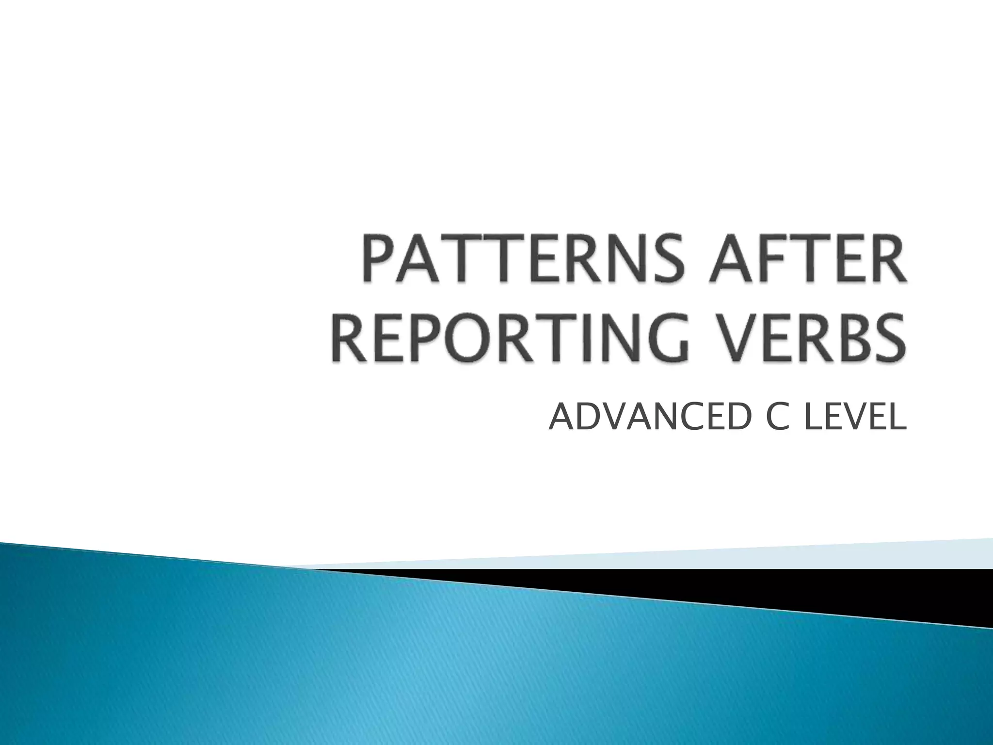 Patterns after reporting verbs | PPTX