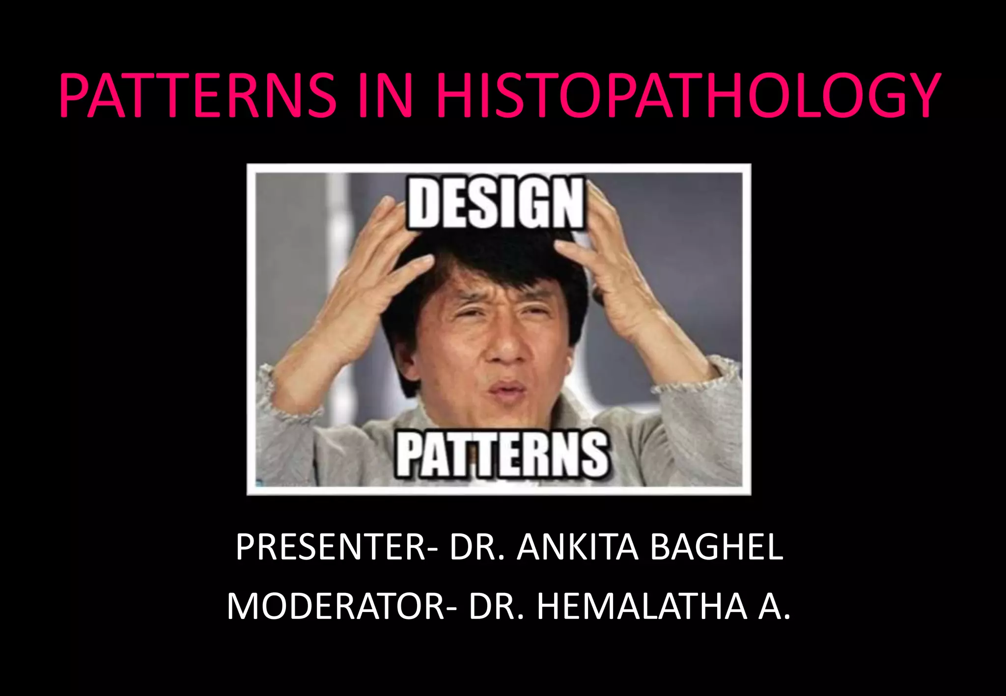 Patterns in histopathology | PPTX