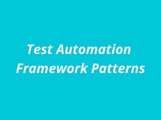 Patterns of Test Automation | PPT