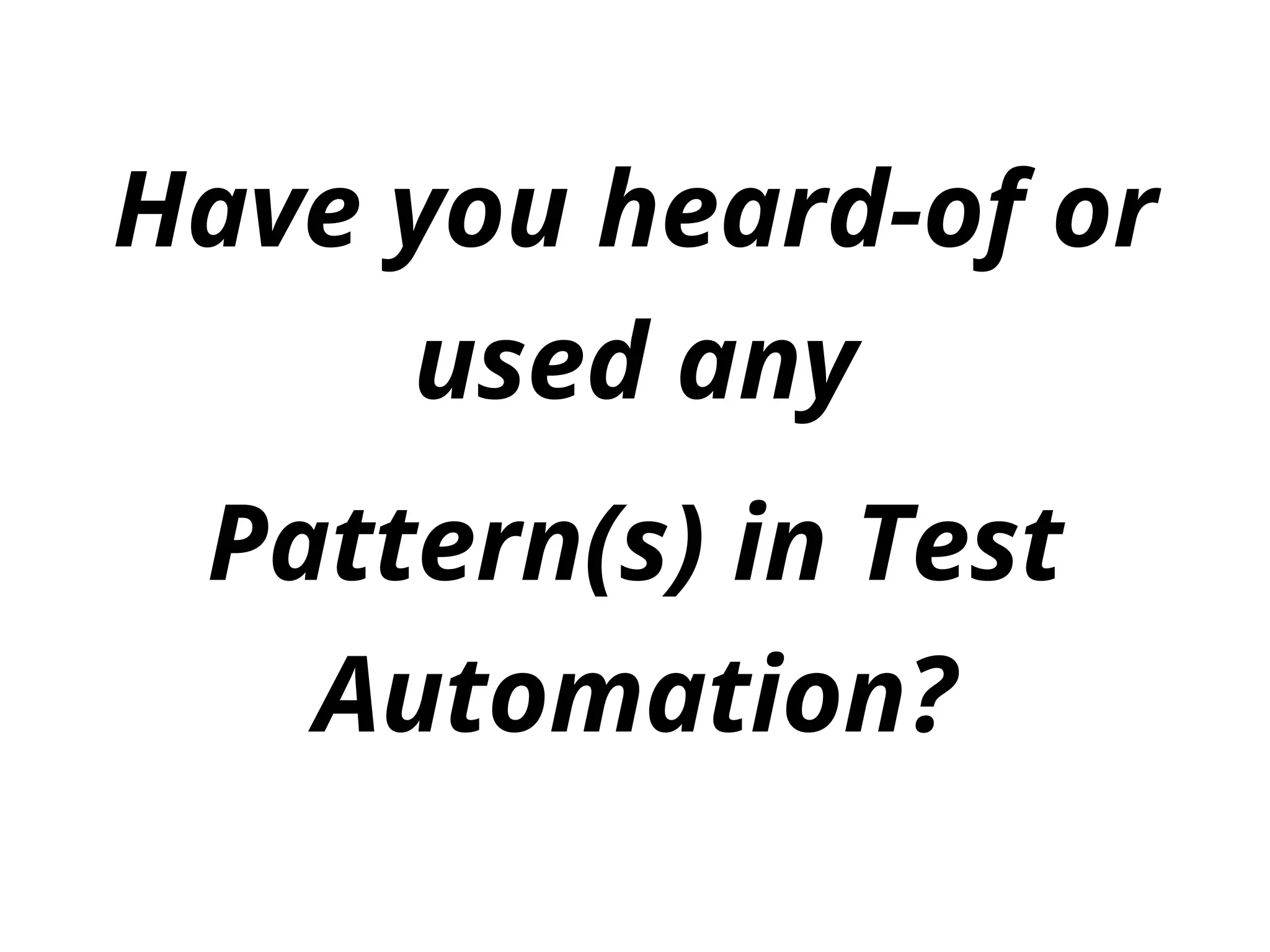 Patterns Of A “good” Test Automation Framework Ppt Free Download