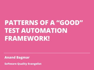 Patterns of a “good” test automation framework | PPT