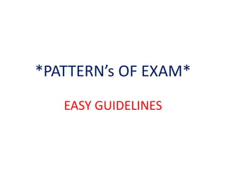 PATTERN’s OF EXAM.pptx