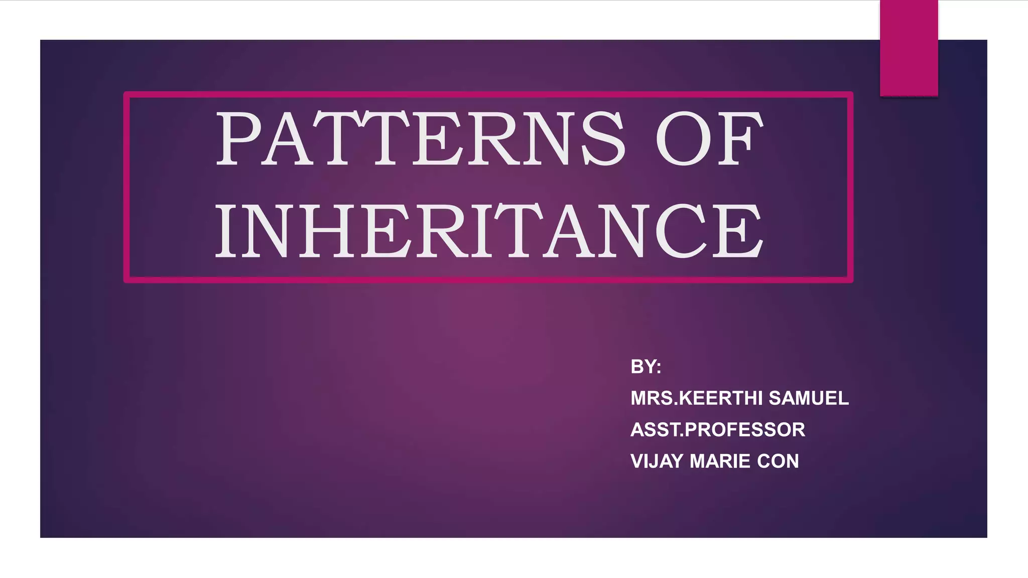 Patterns of inheritance | PPTX | Infertility | Reproductive Health