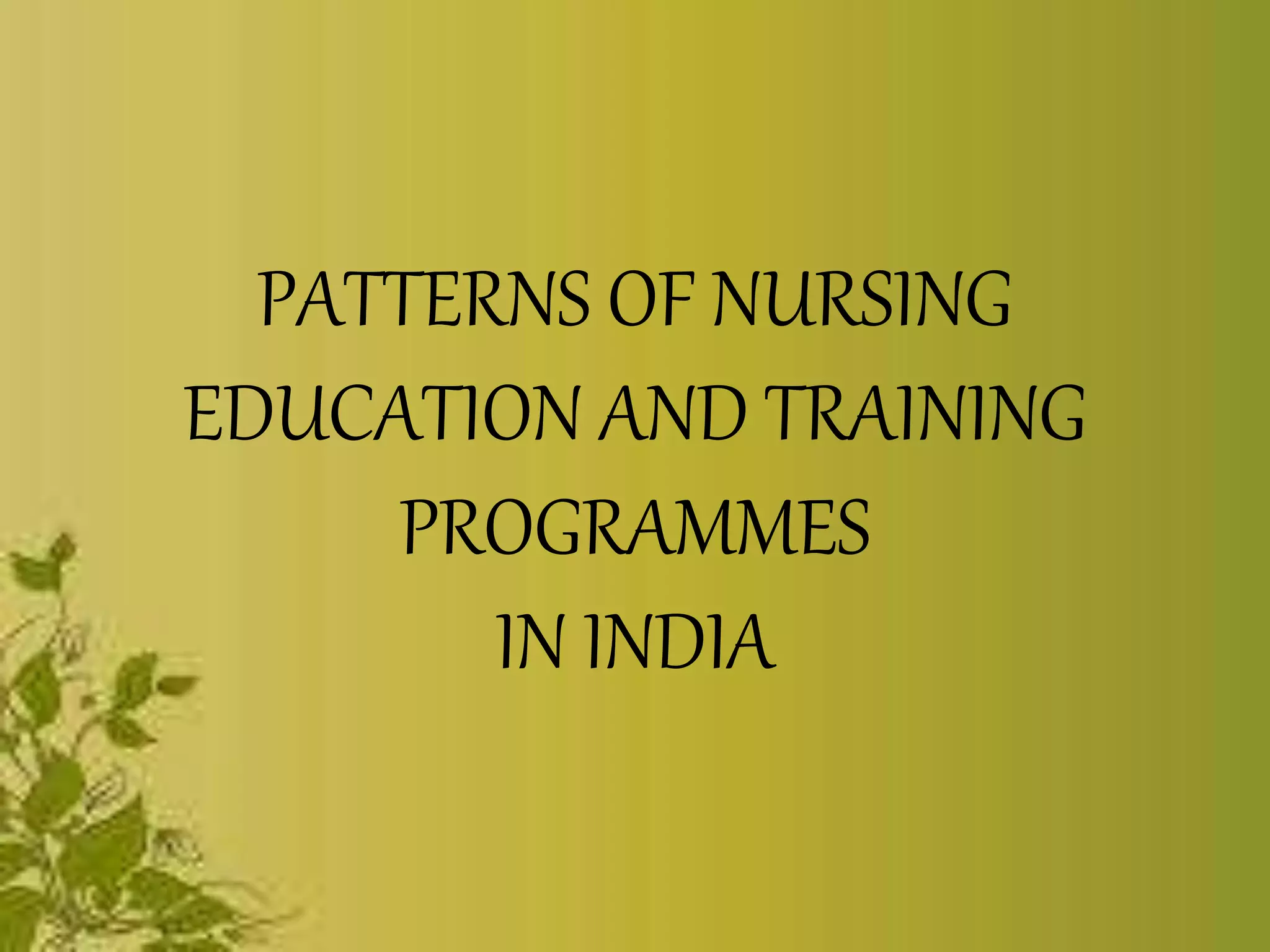 Patterns of nursing education in india | PPTX