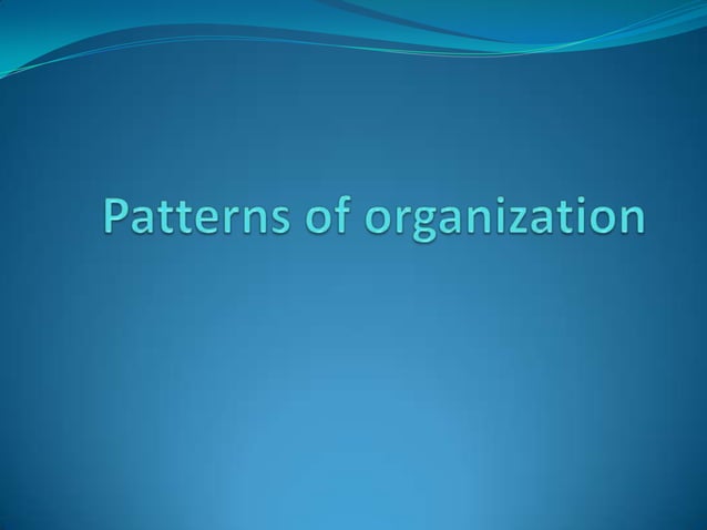 Patterns of organization | PPTX