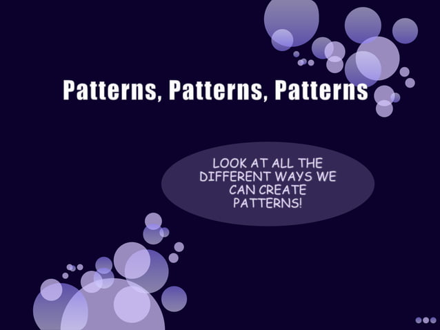 Patterns Patterns Patterns | PPT