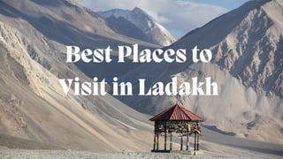 Top 10 Best places to visit in Ladakh | PPTX | Travel