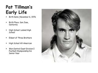 Pat tillman's Story | PPTX | College Football | College Sports
