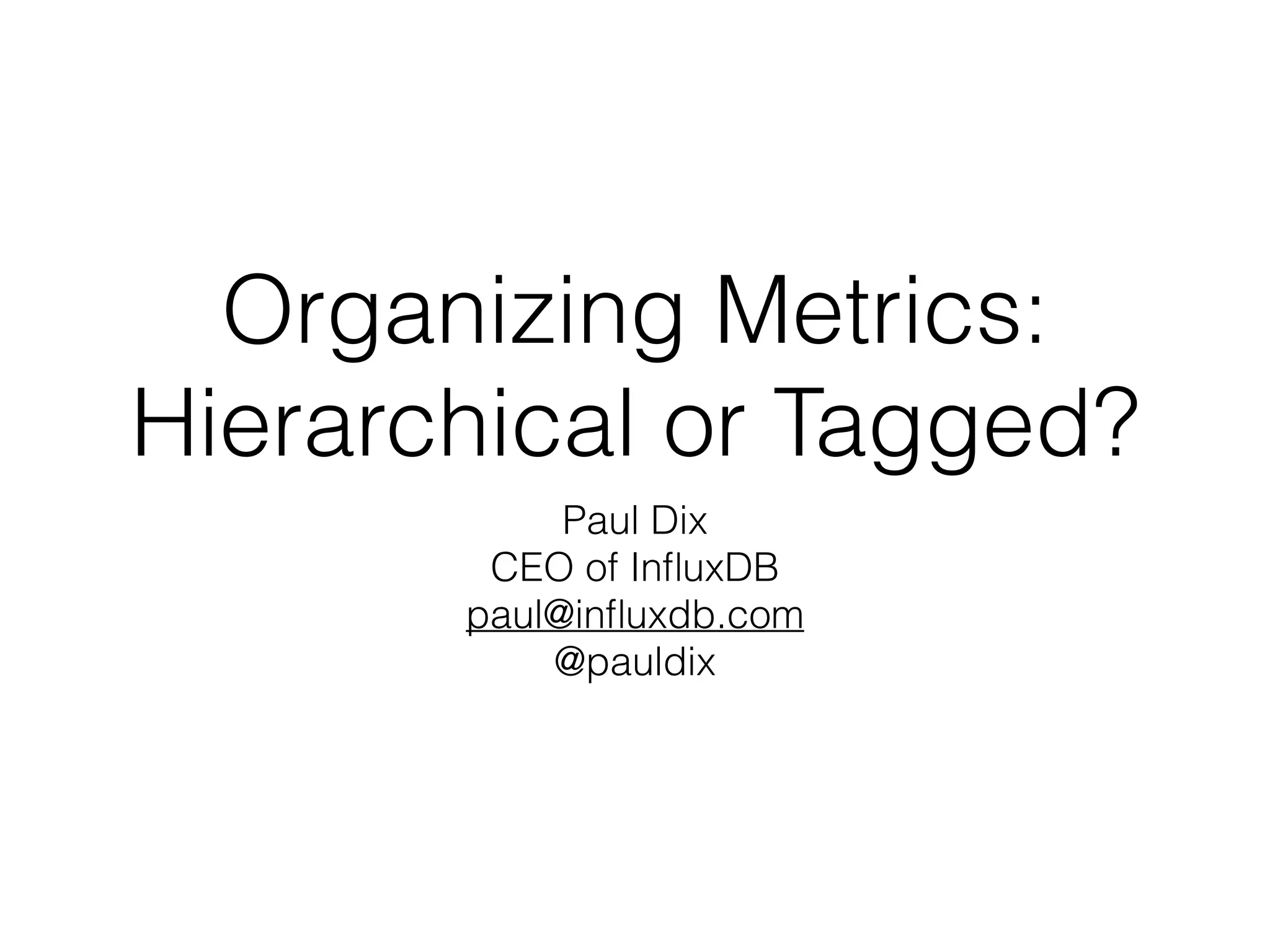 Paul Dix (Founder InfluxDB) - Organising Metrics at #DOXLON | PDF