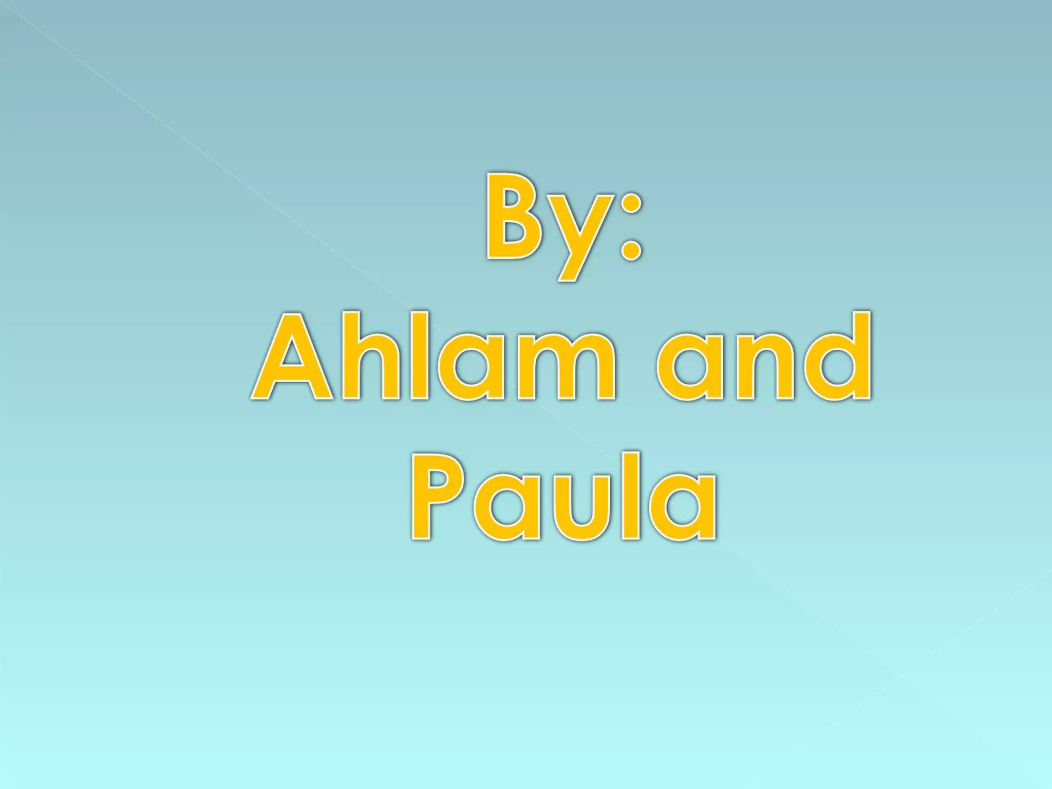 Paula , nada and ahlam | PPT