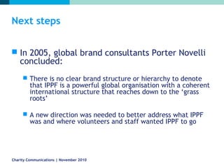 IPPF's brand development: Developing the brand, building an identity | PPT
