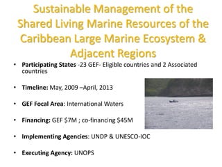 Overview of UNDP/UNESCO-IOC GEF CLME Project | PDF