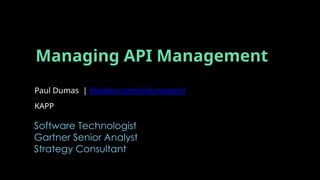 Managing API Management - Paul Dumas | PPT