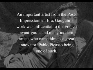 Paul Gauguin | Post-Impressionist, Pre-Modernist | PDF