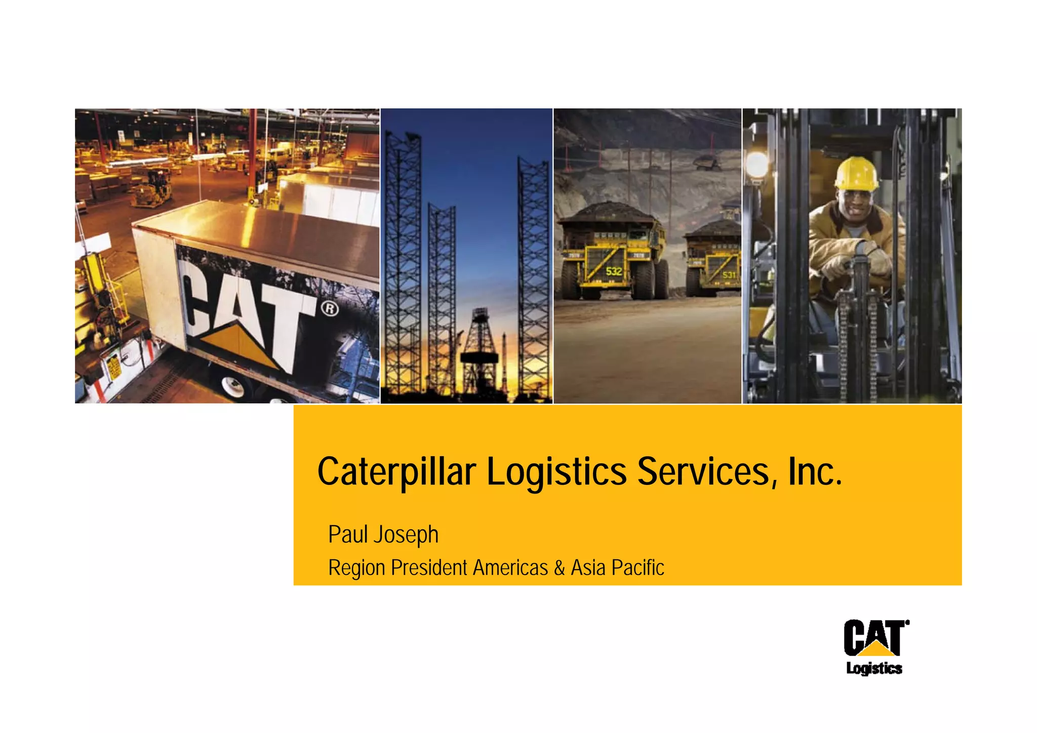 Paul Joseph from Caterpillar Logistics; ‘Build on Your Company's ...