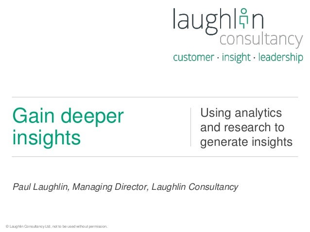 Gain Deeper Insights: Using analytics and research to generate insigh…
