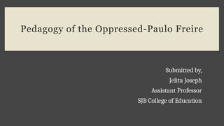The Pedagogy of the Oppressed: Paulo Freire | PPTX