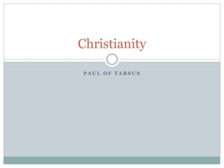 Christianity Significant Person - Paul of Tarsus | PPTX | Christianity ...