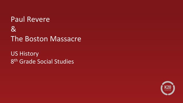 Paul Revere and the Boston Massacre 2.pptx