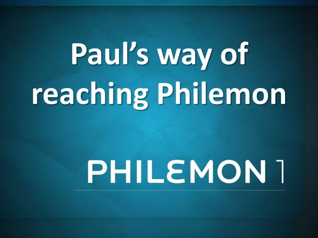 Paul's way of reaching philemon | PPT