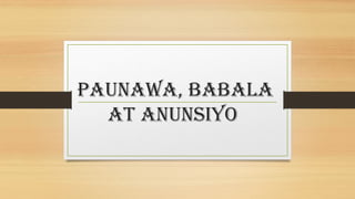 FILIPINOPaunawa, babala at anunsiyo.pptx