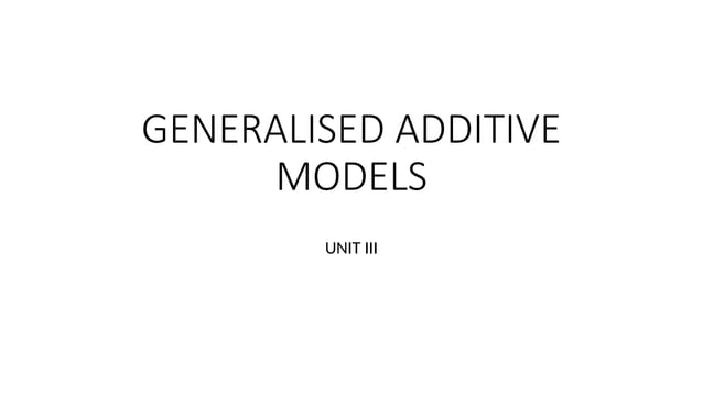 PA UNIT III.pptx generalized additive models | PPT