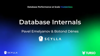 Database Performance at Scale Masterclass: Database Internals by Pavel Emelyanov and Botond ...