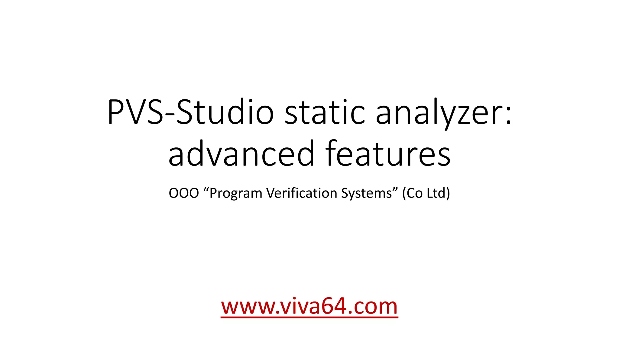 PVS-Studio static analyzer: advanced features | PPTX