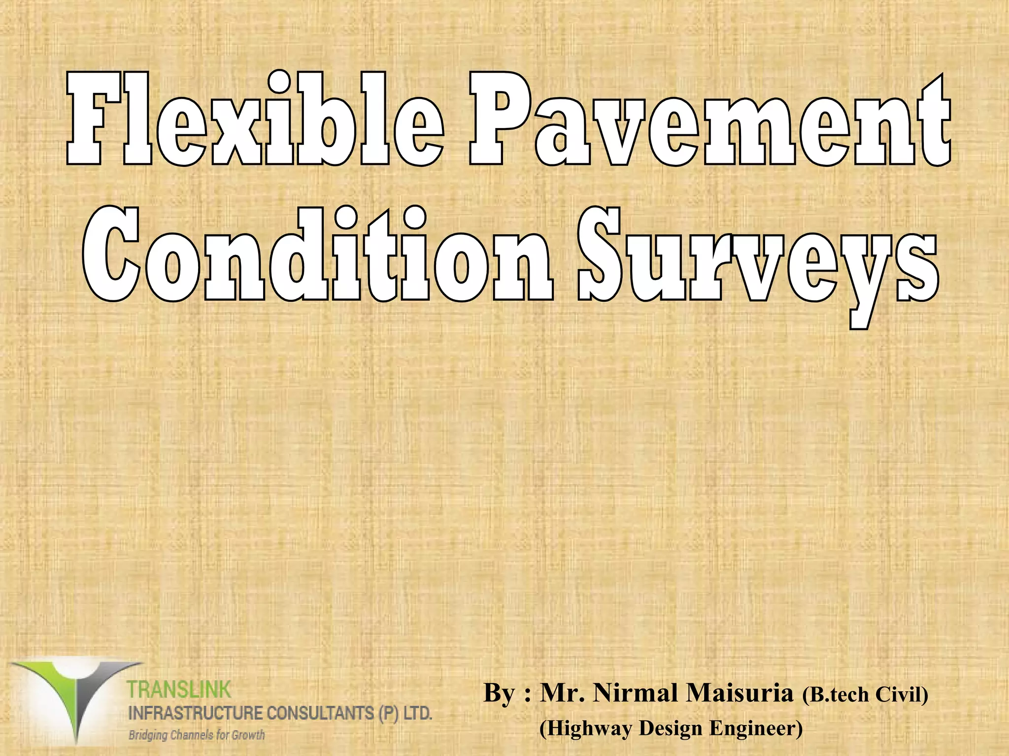 Flexible Pavement condition survey | PPT