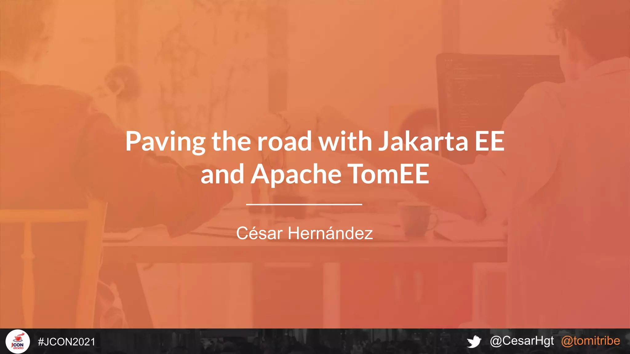 Paving the road with Jakarta EE and Apache TomEE - JCON 2021 | PDF