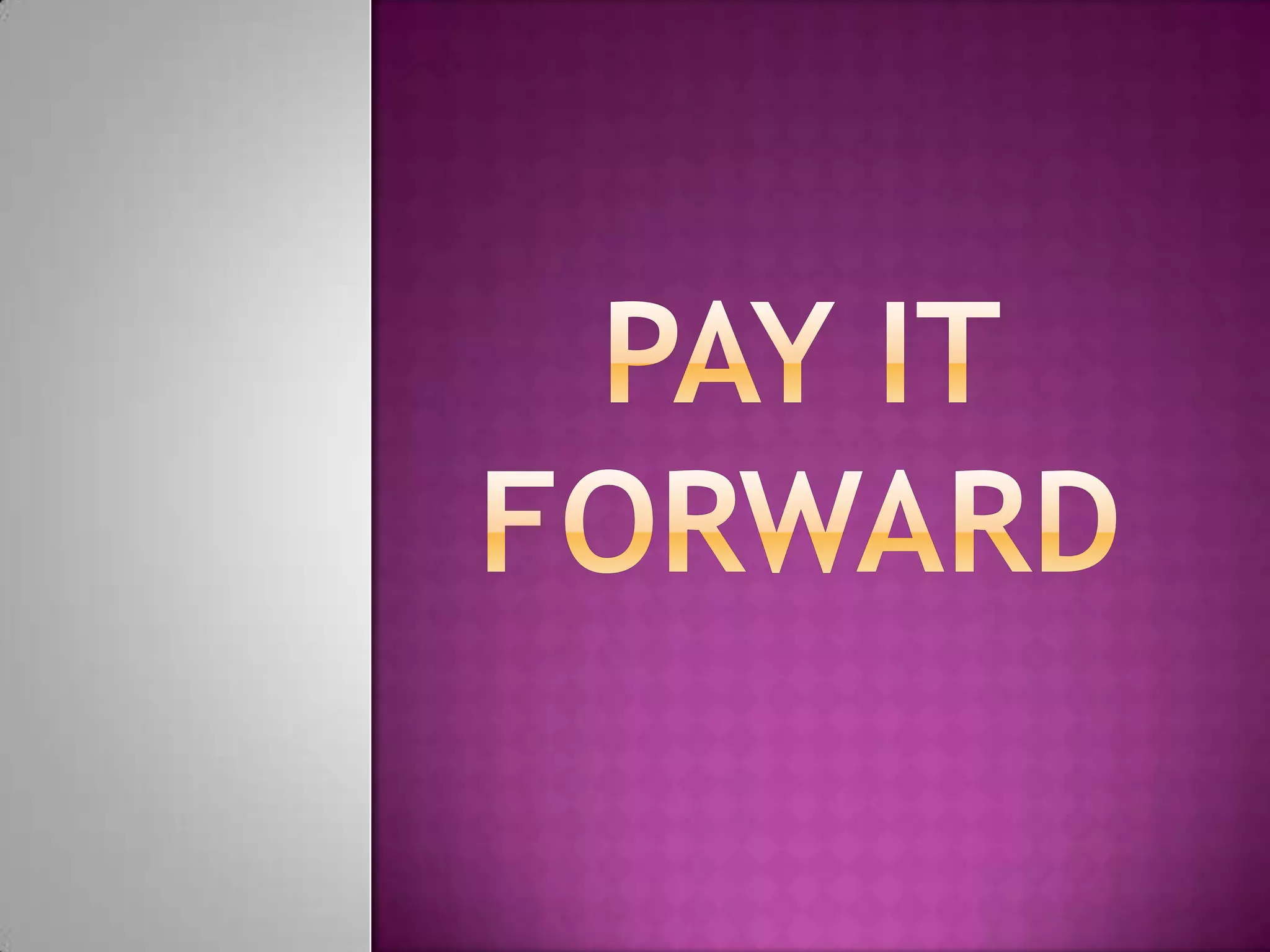 Pay it forward 3 a | PPT
