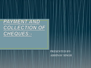 Payment and collection of cheques | PPTX