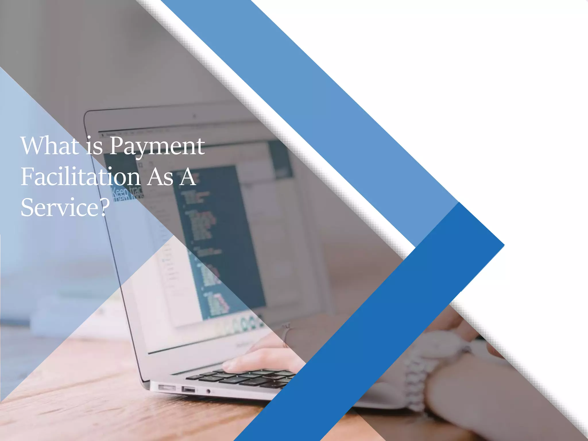 Payment facilitation as a service | PPTX