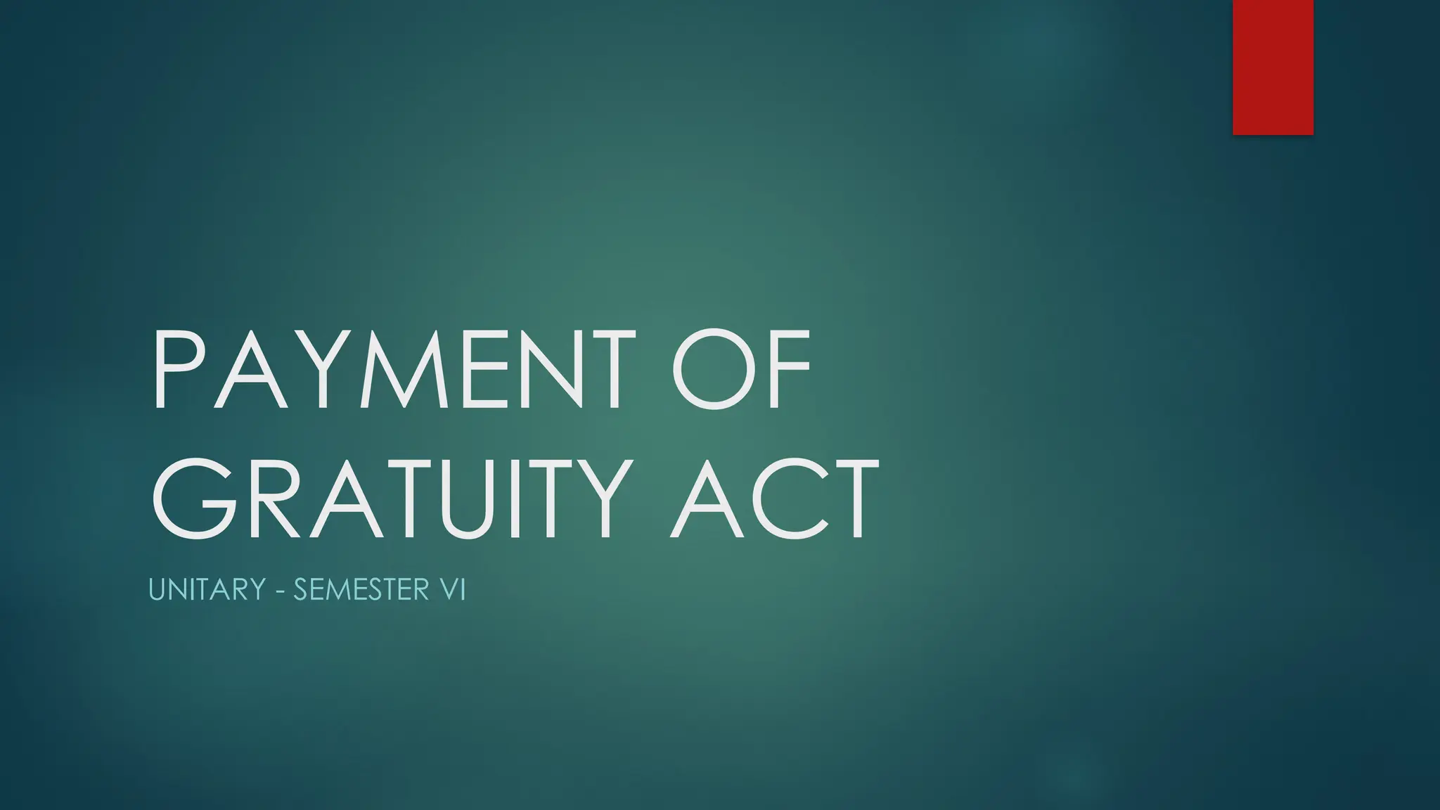 PAYMENT OF GRATUITY ACT labour law two very imp | PPTX