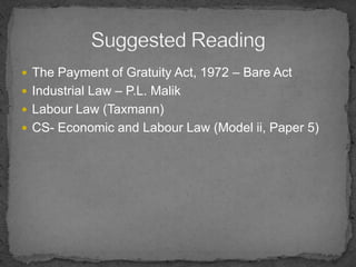 Payment of gratuity act , 1972 | PPTX