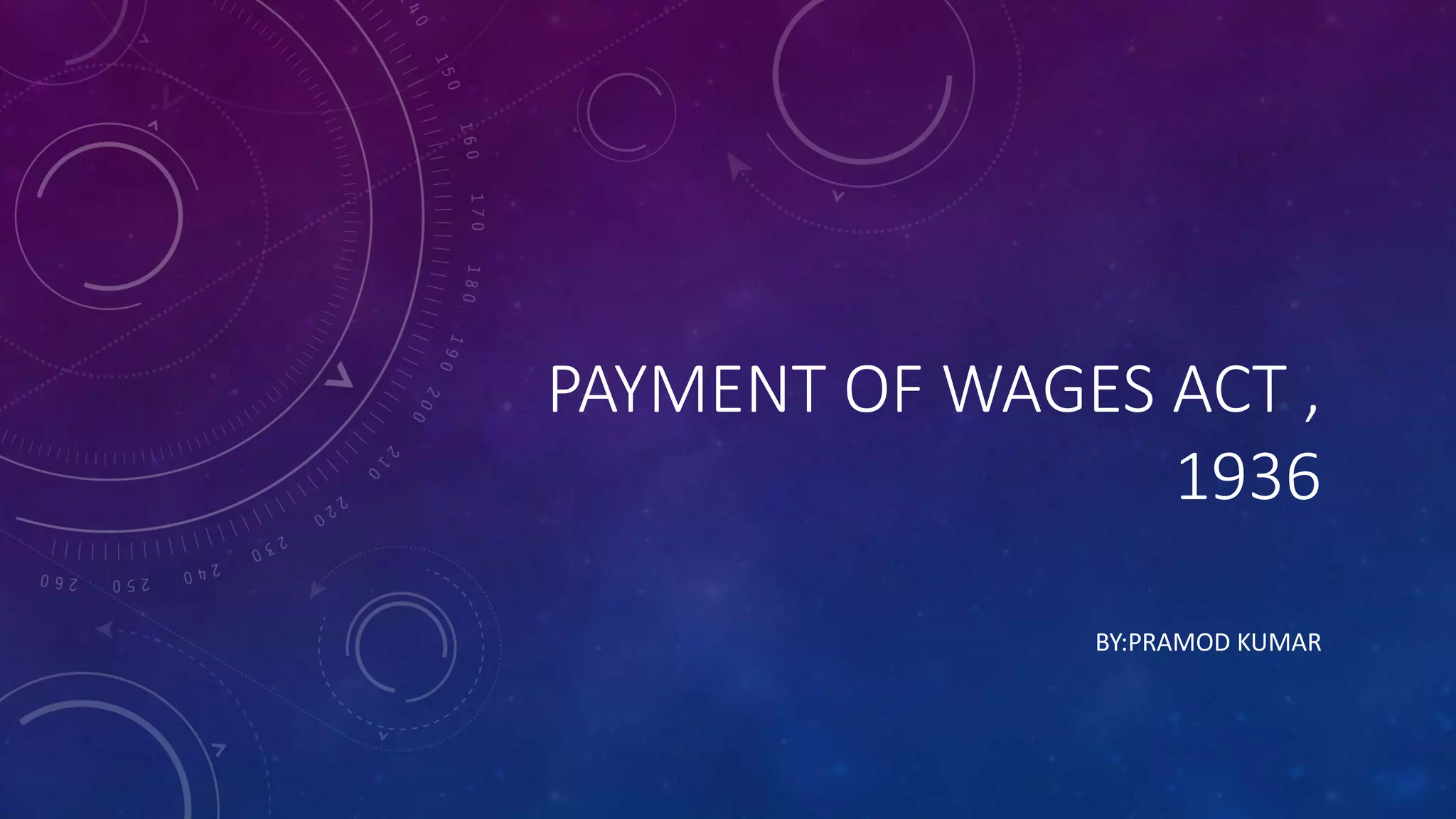 Payment of wages act , 1936 | PPTX