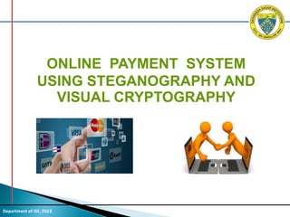 online payment system using Steganography and Visual cryptography | PPT