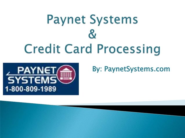 Paynet systems & Credit Card Processing | PPTX