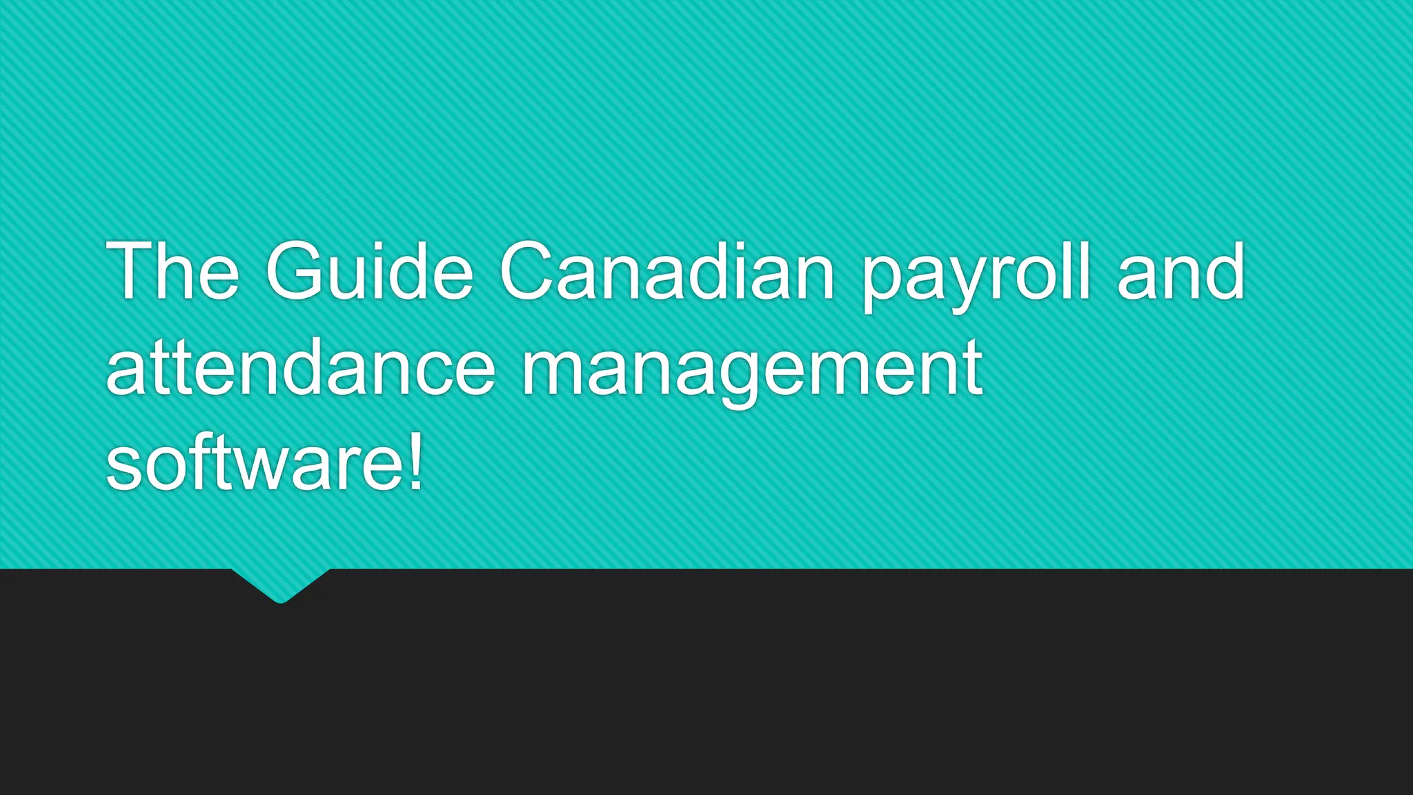 Streamlining Canadian Payroll and Attendance Management Software! | PPT