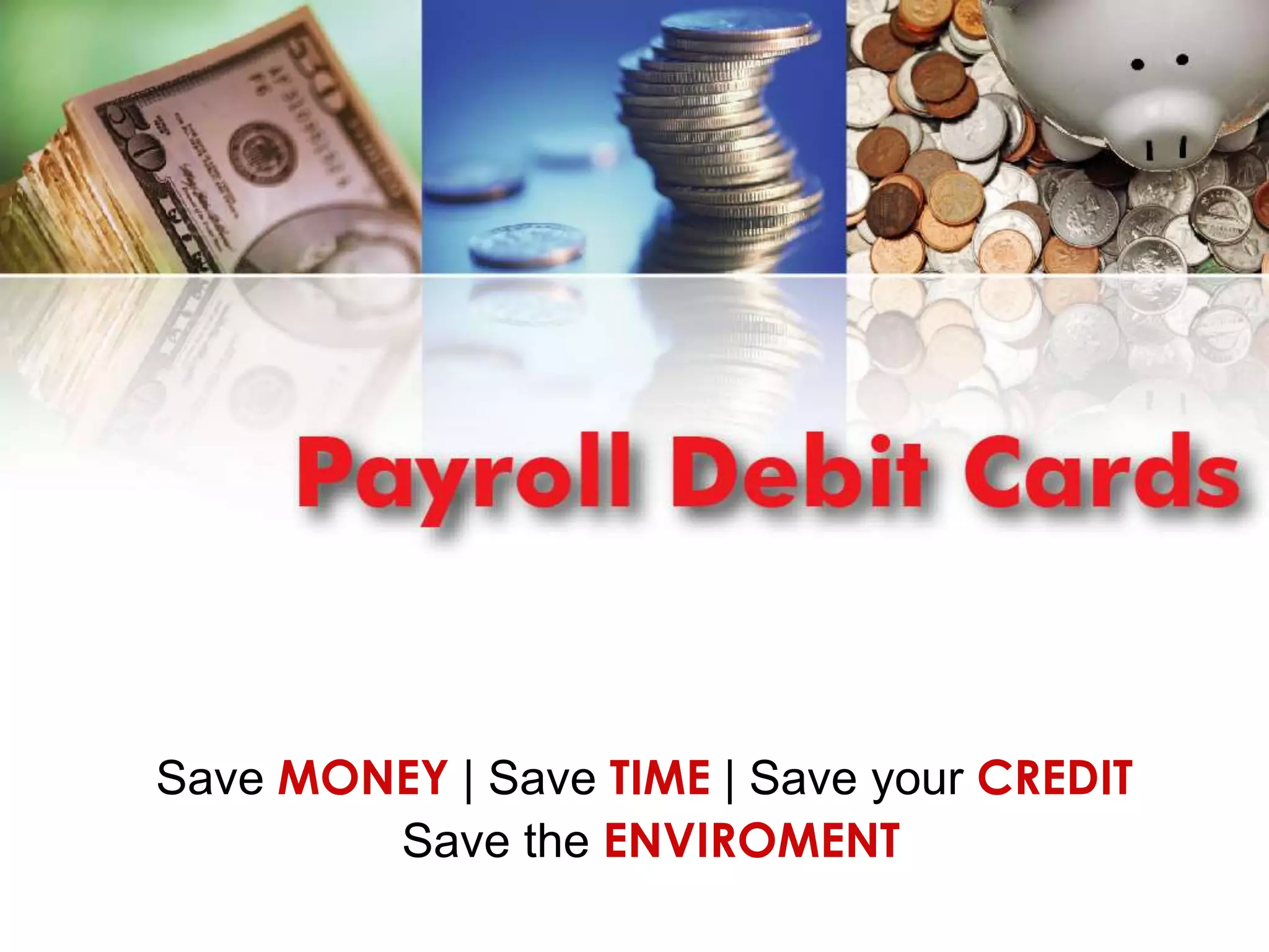 Payroll Cards 101 | PPTX | Credit Cards | Personal Debt