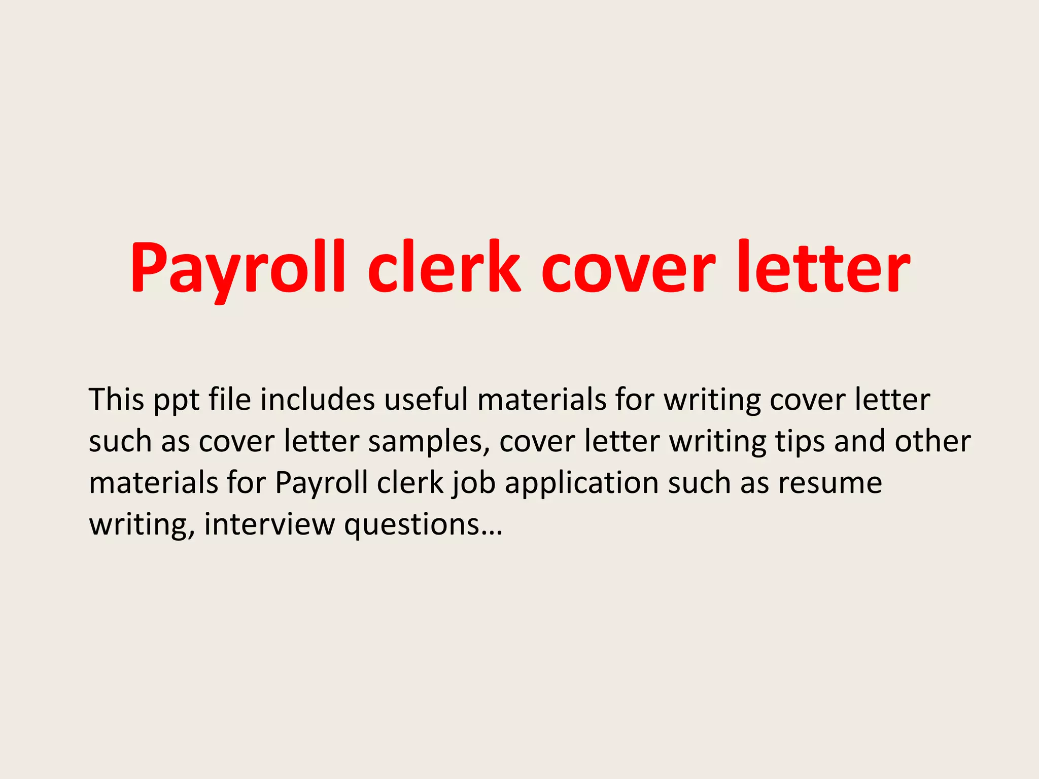 Payroll clerk cover letter | PPTX