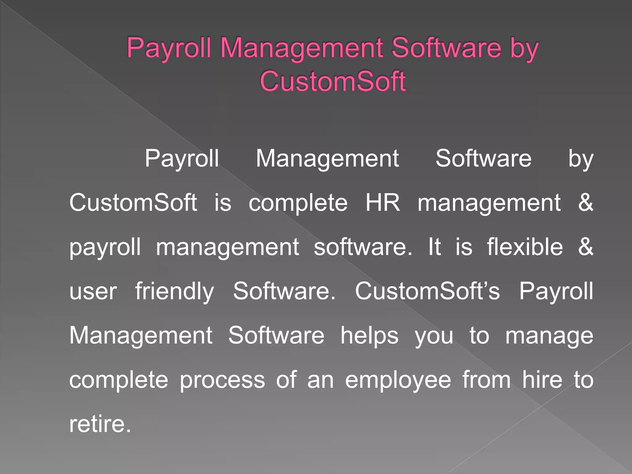 Payroll management software by custom soft | PPTX